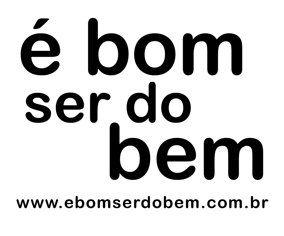 VOCÊ PODE AJUDAR a espalhar a campanha É BOM SER DO BEM!